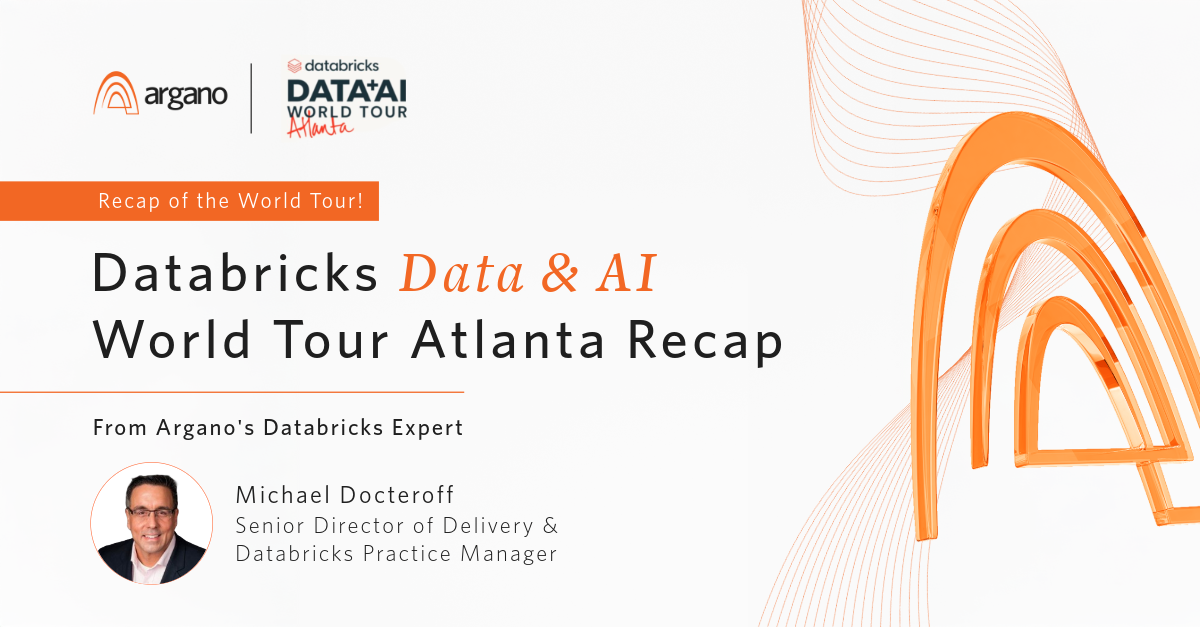 Databricks World Tour Atlanta Recap - From Argano's Databricks Expert